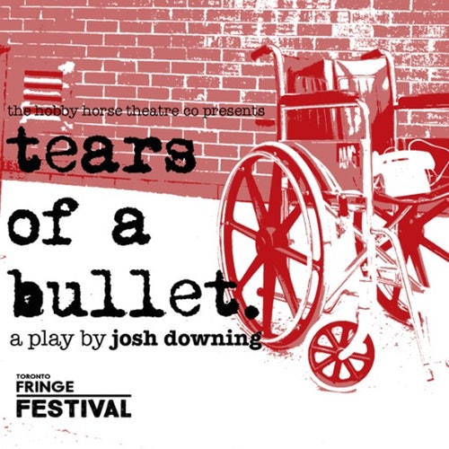 Tears of a Bullet | The Toronto Theatre Database