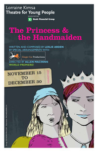 The Princess & the Handmaiden | The Toronto Theatre Database
