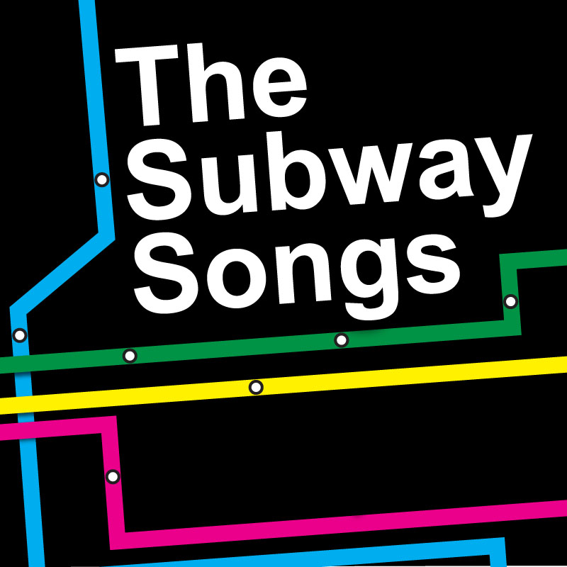 The Subway Songs | The Toronto Theatre Database
