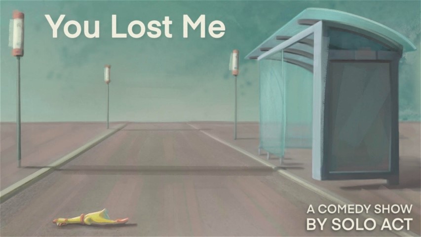 You Lost Me: A Sketch Comedy Show | The Toronto Theatre Database